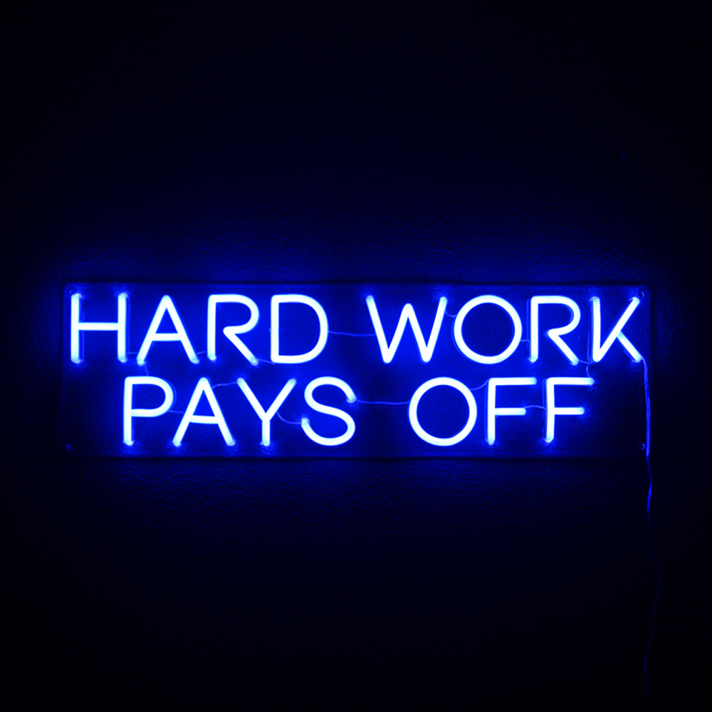 LED Neon Sign Hard Work Pays Off - Sfeerbaas - Neon Shop